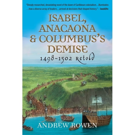 Isabel, Anacaona & Columbus's Demise: 1498-1502 Retold, (Paperback ...