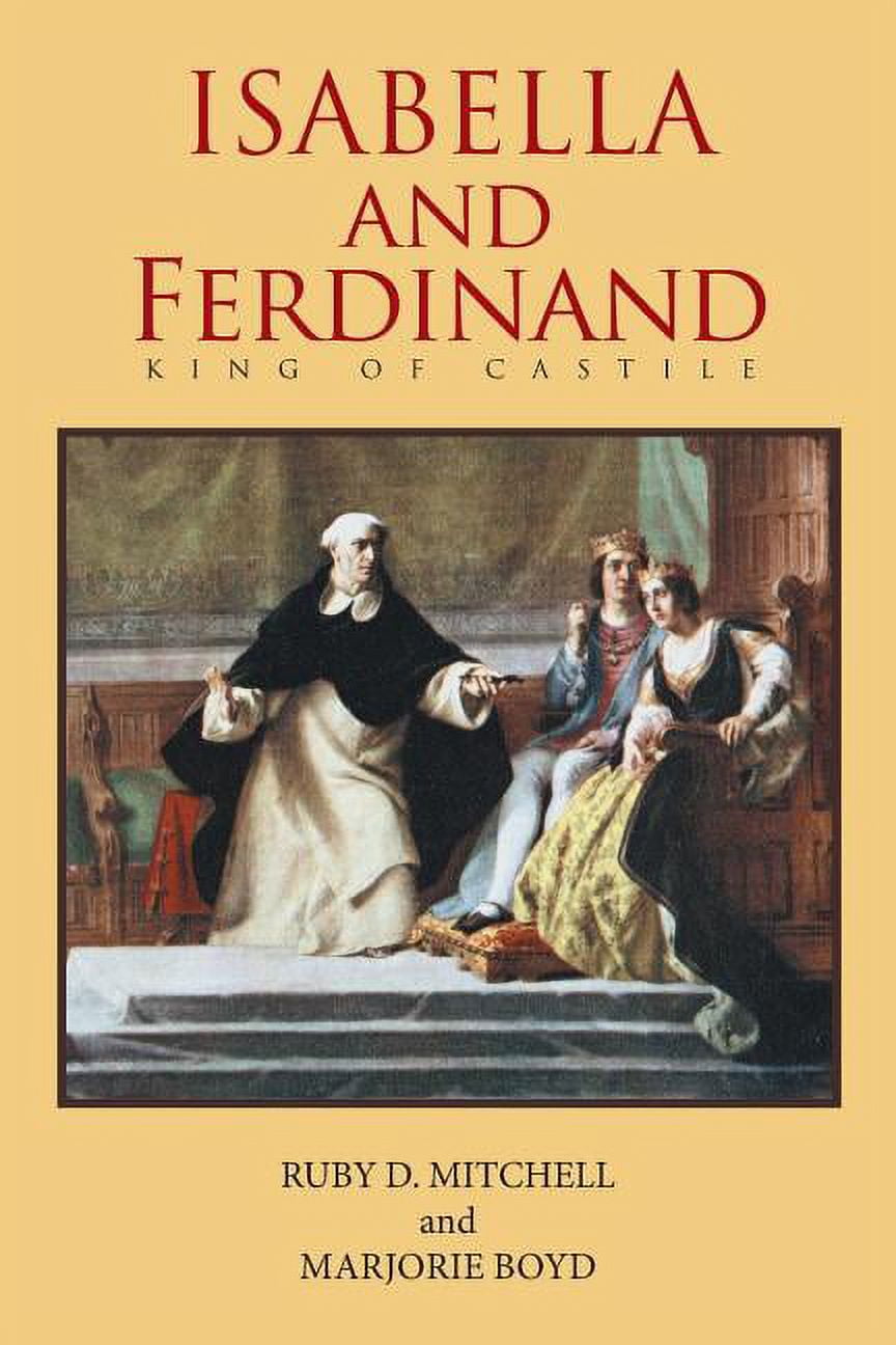 Isabella and Ferdinand King of Castile (Paperback) by Ruby D Mitchell, Marjorie Boyd - Walmart.com