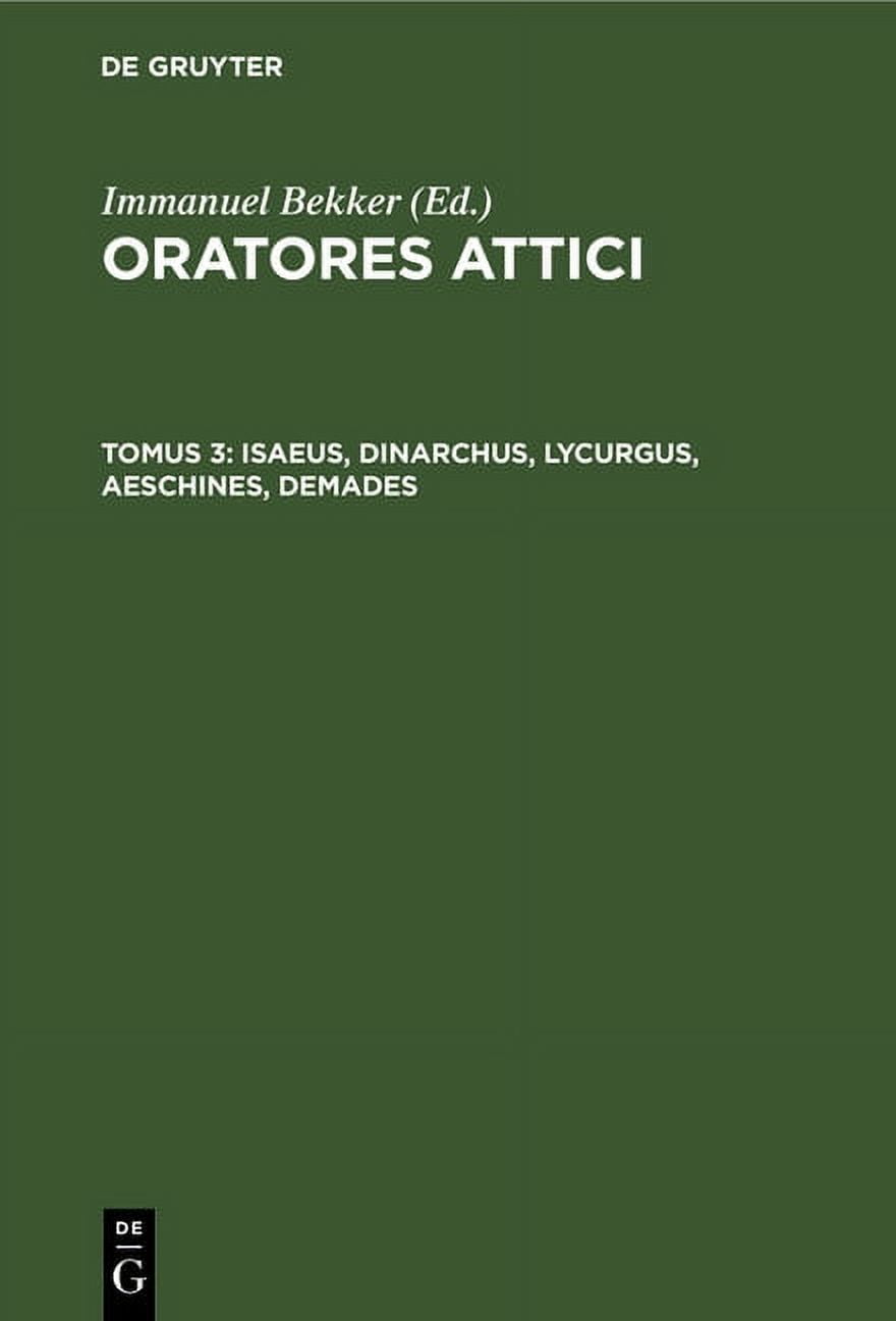 Isaeus, Dinarchus, Lycurgus, Aeschines, Demades (Hardcover) - Walmart.com