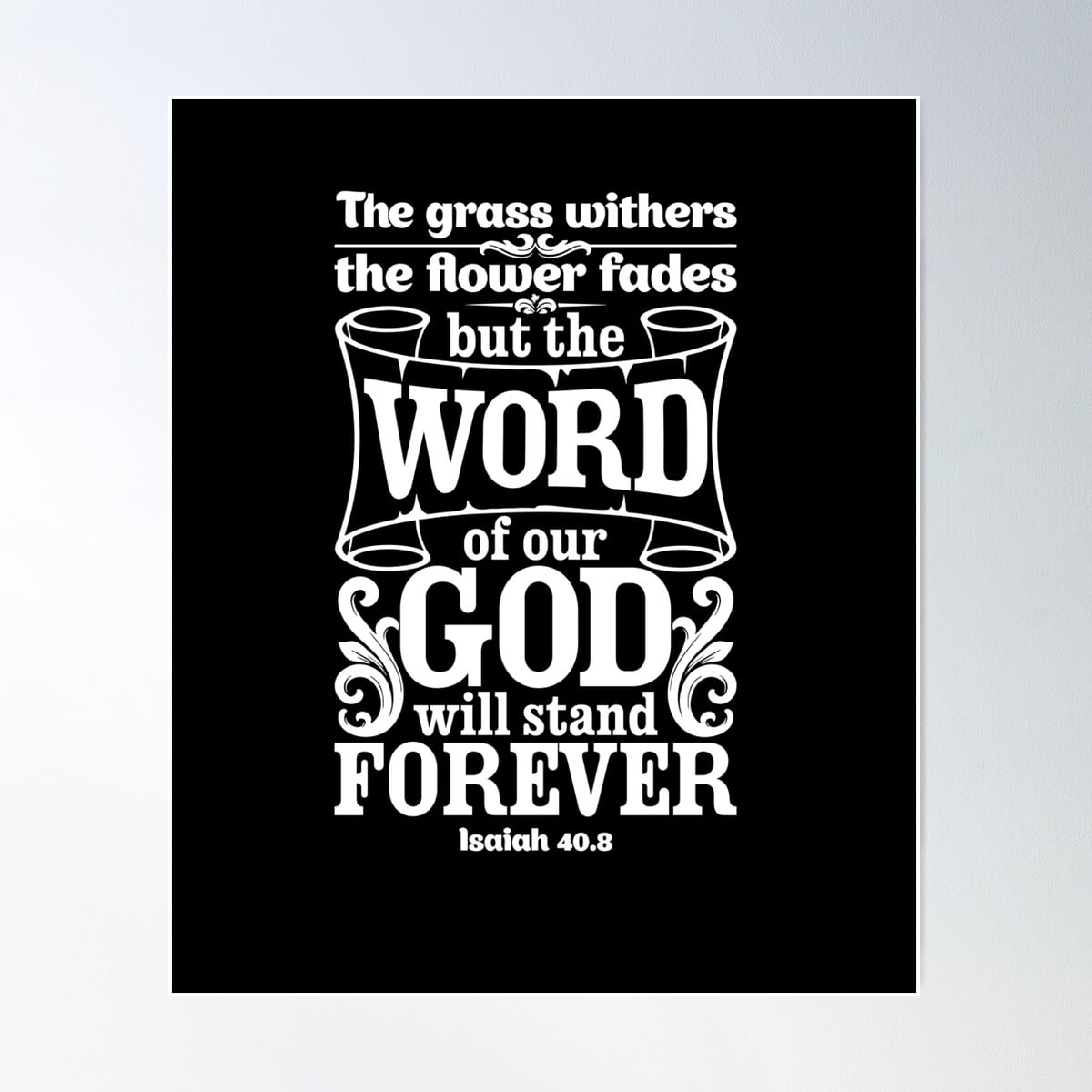 Isaiah 40:8, The Word Of Our God Will Stand Forever, Christian, Bible ...