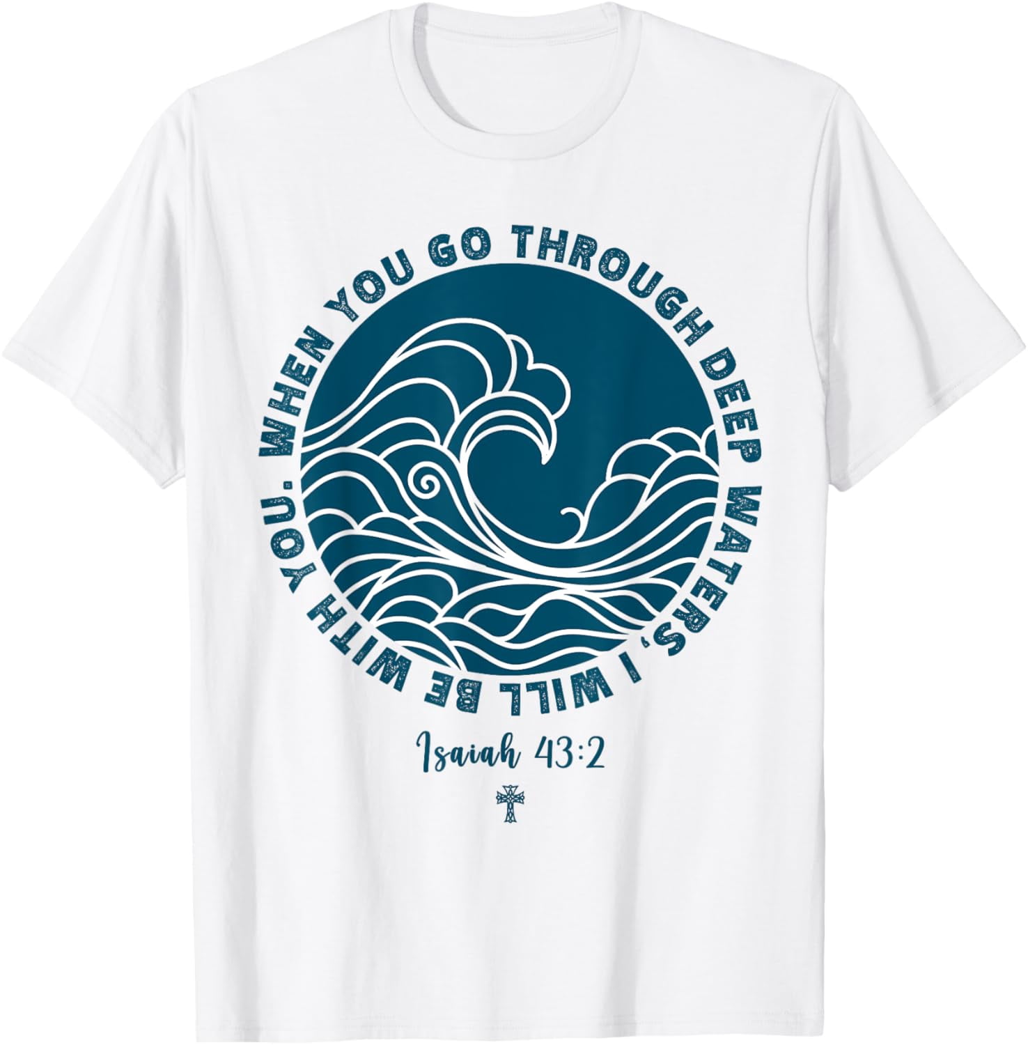 Isaiah 43:2 Christian Scripture Christ Isaiah Ocean Waves T-Shirt ...