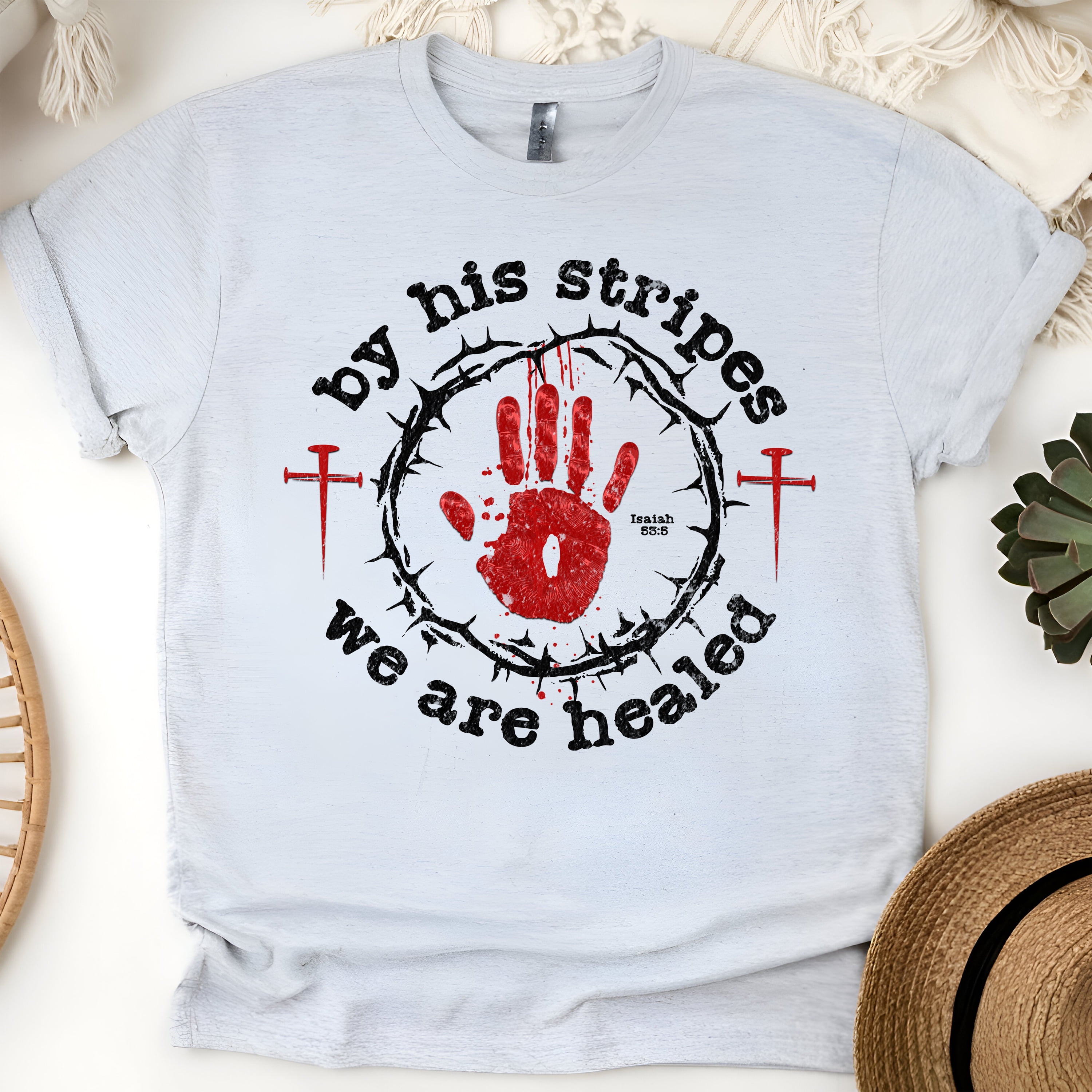 Isaiah 53:5 T-Shirt – By His Stripes We Are Healed Christian Tee with ...