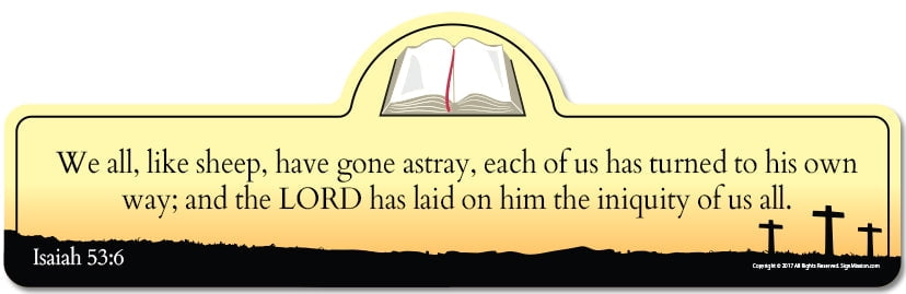 Isaiah 53:6 Bible Verse Sign | We all like sheep have gone astray each ...
