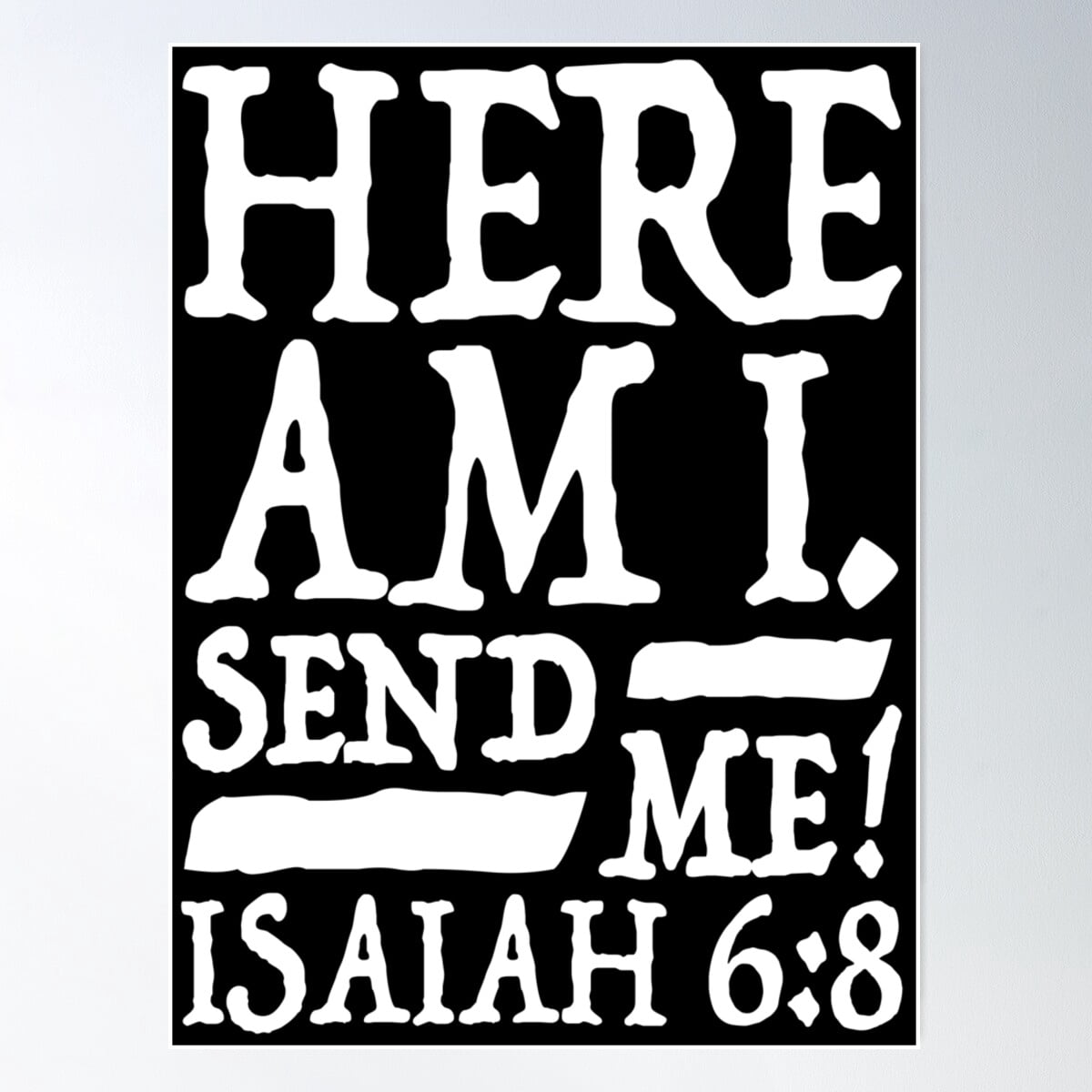 Isaiah 6:8 Send Me! Poster Wall Art, Modern Wall Decor For Living Room ...