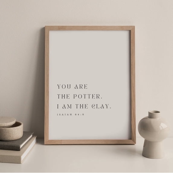 Isaiah 64:8 You Are The Potter I Am The Clay Minimalistic Christian ...