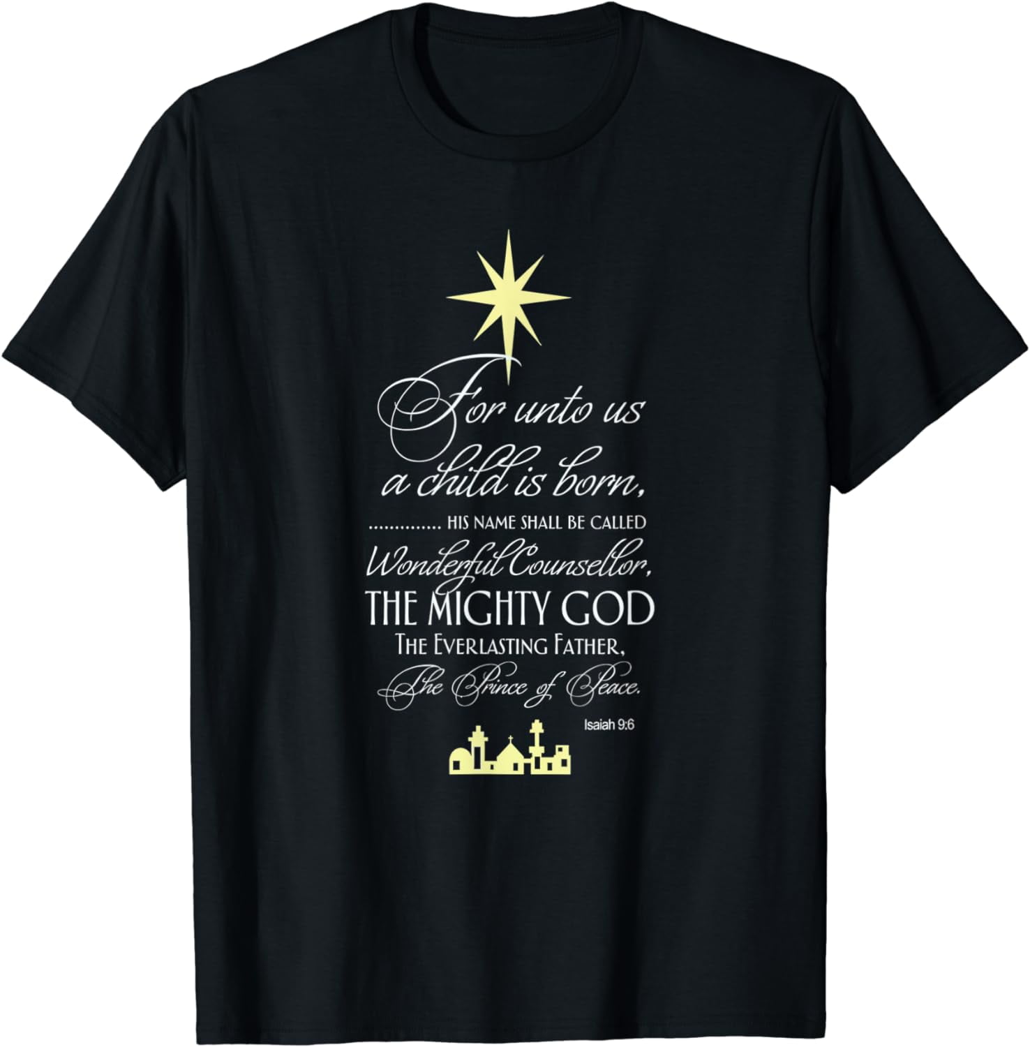 Isaiah 9 6 For Unto Us A Child Is Born Prince of Peace T-Shirt ...
