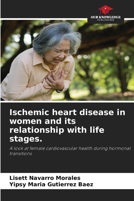 Ischemic heart disease in women and its relationship with life stages ...