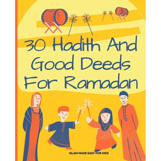 Islam Made Easy for Kids: 30 Hadith and Good Deeds for Ramadan - Islam ...