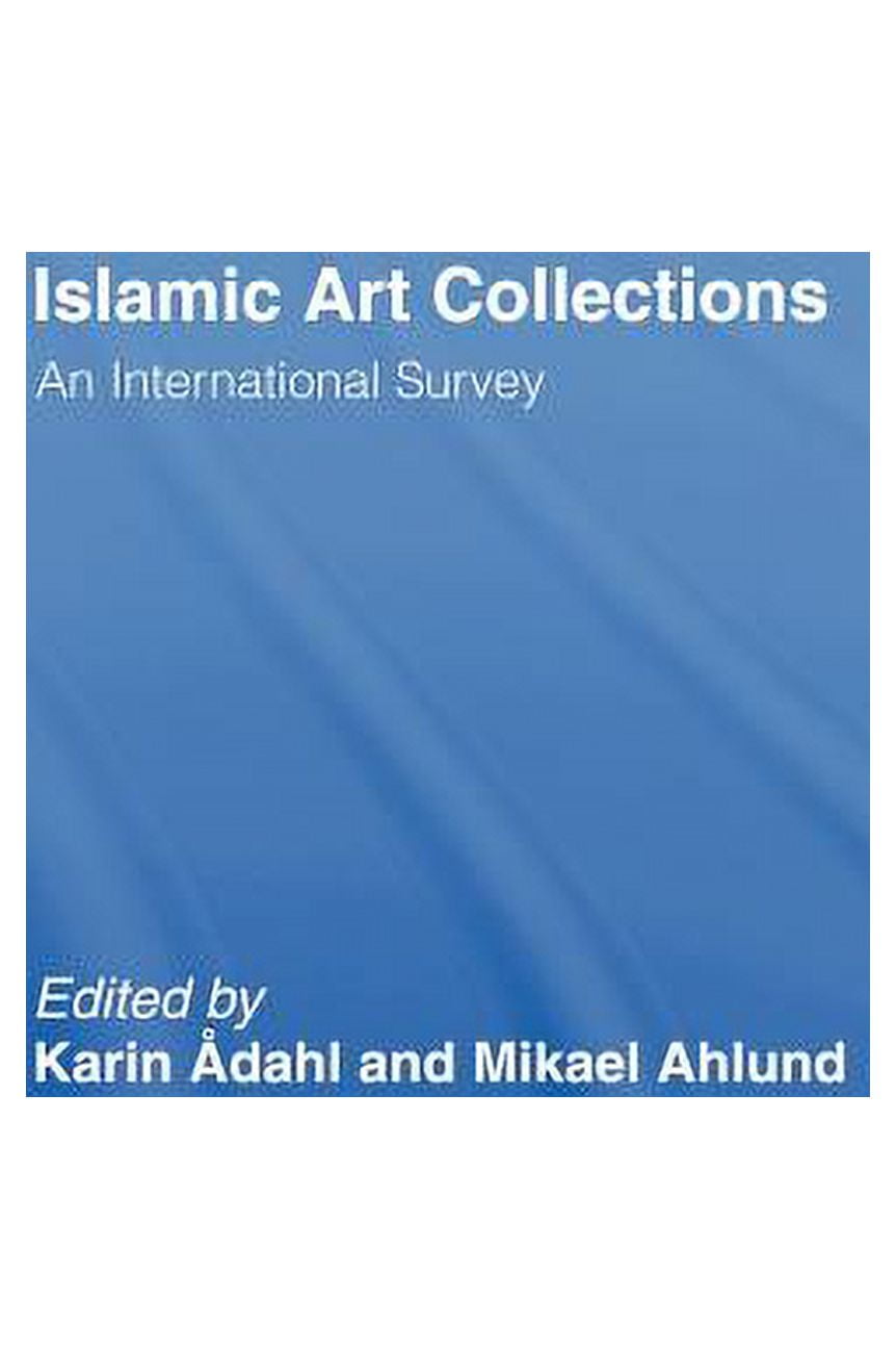 Islamic Art Collections: An International Survey, (Hardcover) - Walmart.com