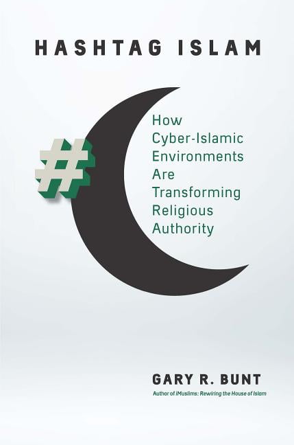 Islamic Civilization and Muslim Networks Hashtag Islam: How Cyber ...
