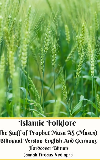 Islamic Folklore The Staff of Prophet Musa AS (Moses) Bilingual Version ...