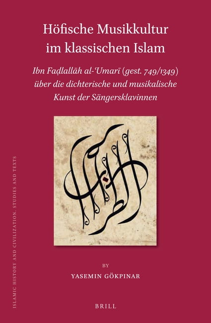 Islamic History and Civilization HÃ¶fische Musikkultur im klassischen ...