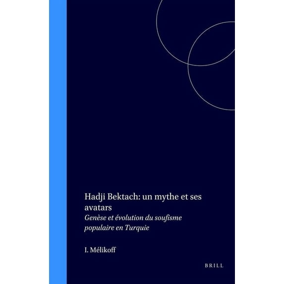Islamic History and Civilization Hadji Bektach: Un Mythe Et Ses Avatars ...
