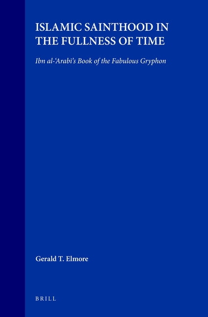 Islamic Philosophy, Theology and Science Islamic Sainthood in the ...
