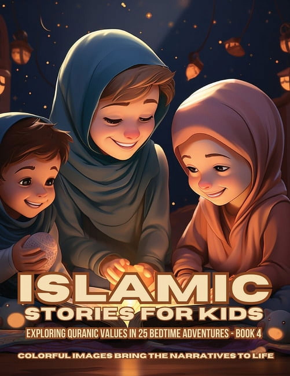 Islamic Stories for Kids Islamic Stories For Kids: Exploring Quranic Values in 25 Bedtime ...