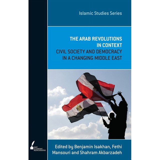 Islamic Studies ISS 12 the Arab Revolutions in Context: Civil Society ...
