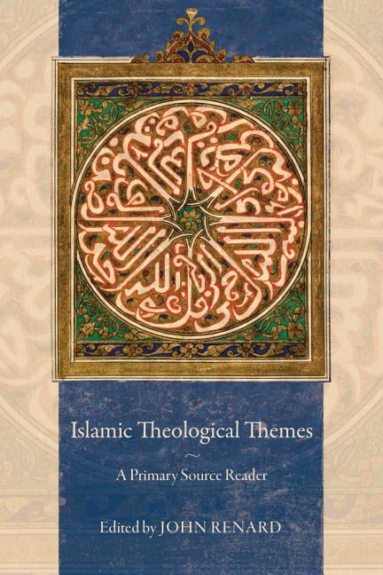 Islamic Theological Themes: A Primary Source Reader, (Paperback ...