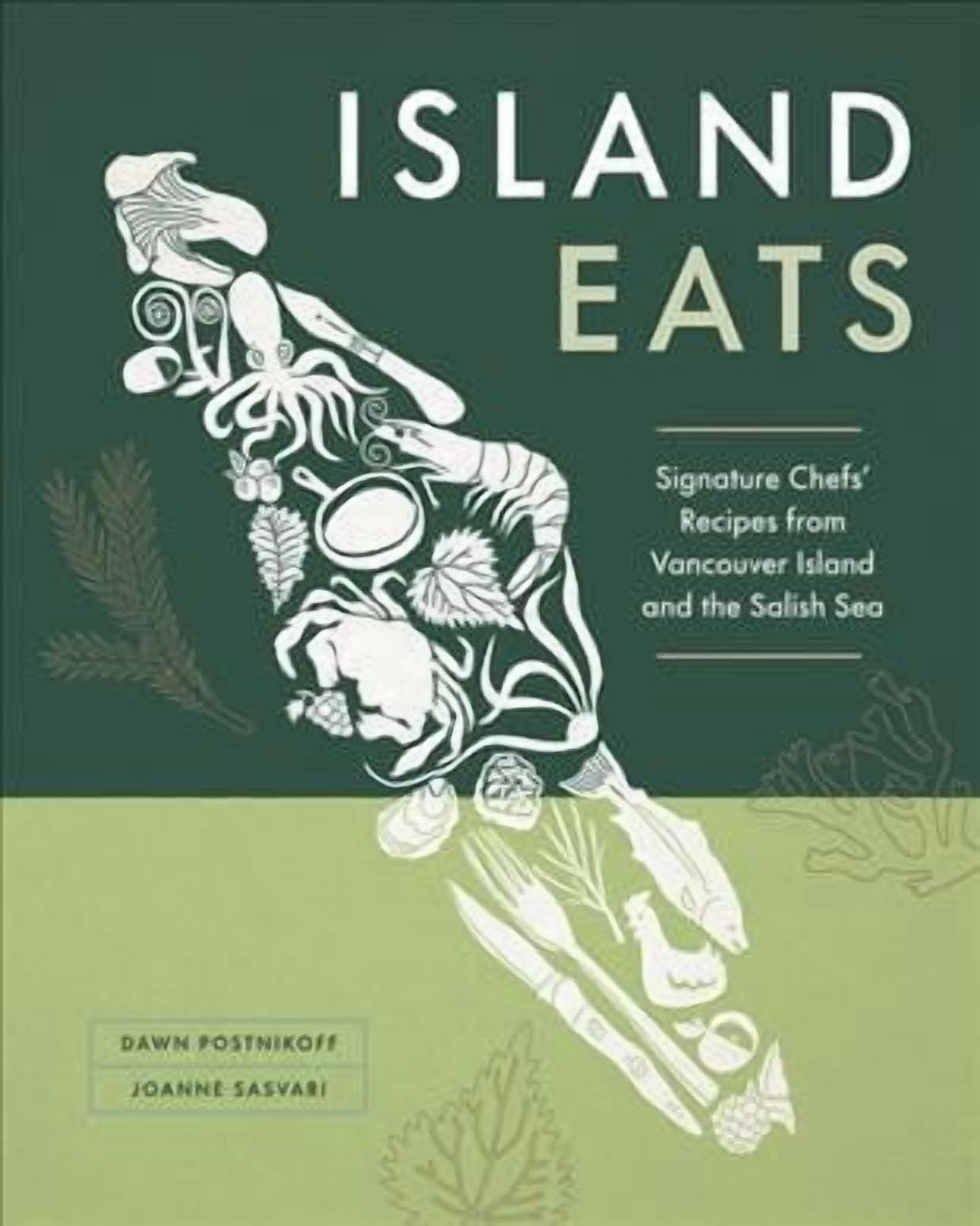 Island Eats: Signature Chefs' Recipes from Vancouver Island and the ...