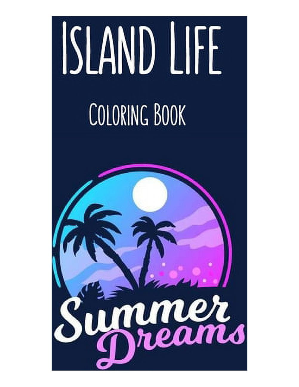 Island Life Coloring Book : Coloring Toy Gifts for Adults Island ...