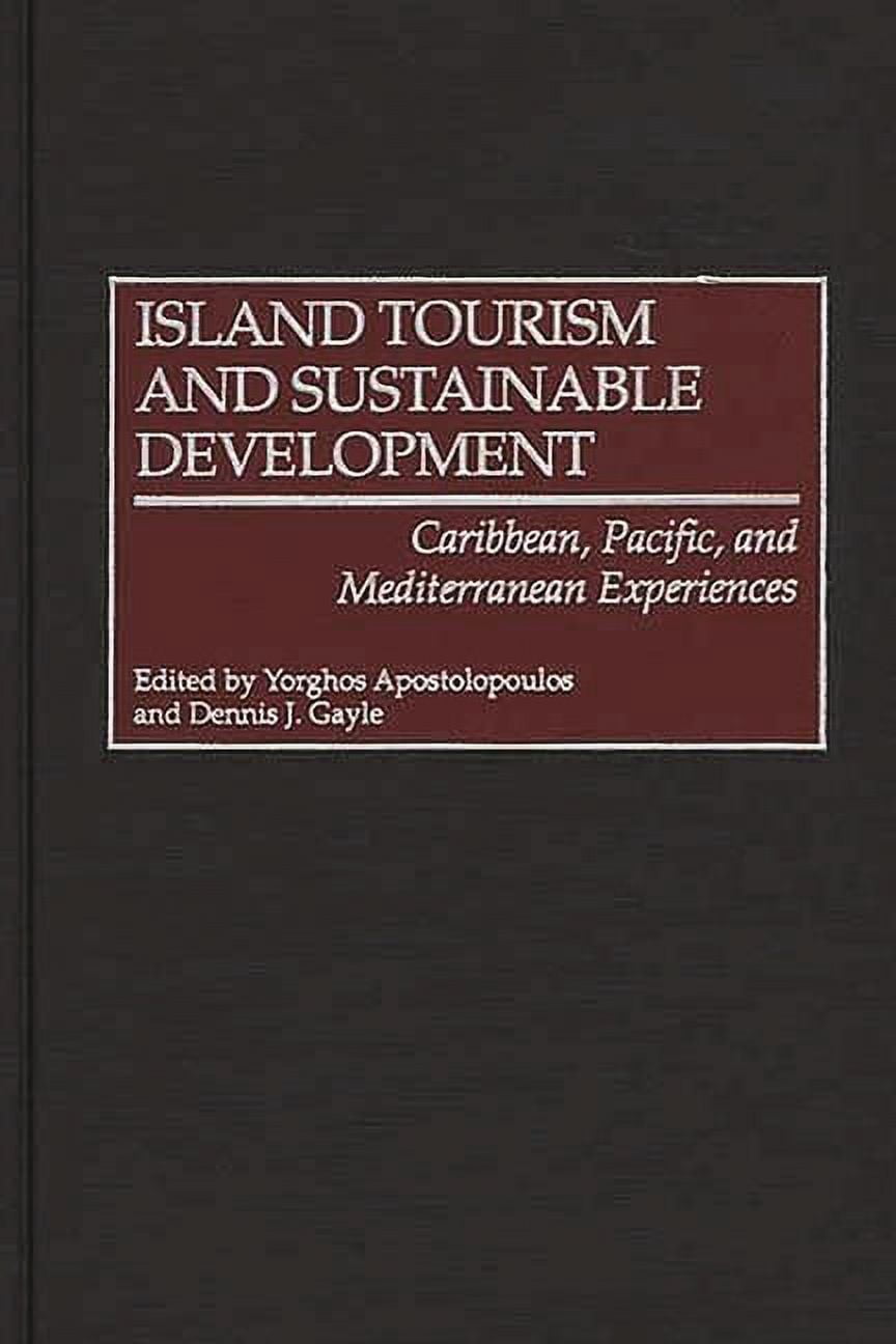 Island Tourism and Sustainable Development: Caribbean, Pacific, and ...