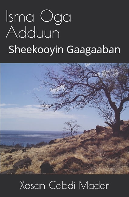 Isma Oga Adduun (Somali Edition): Sheekooyin Gaagaaban (Paperback) by ...