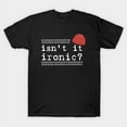 Isn't It Ironic Funny 90s Music Lyric Quote Graphic - Everyday Gift ...