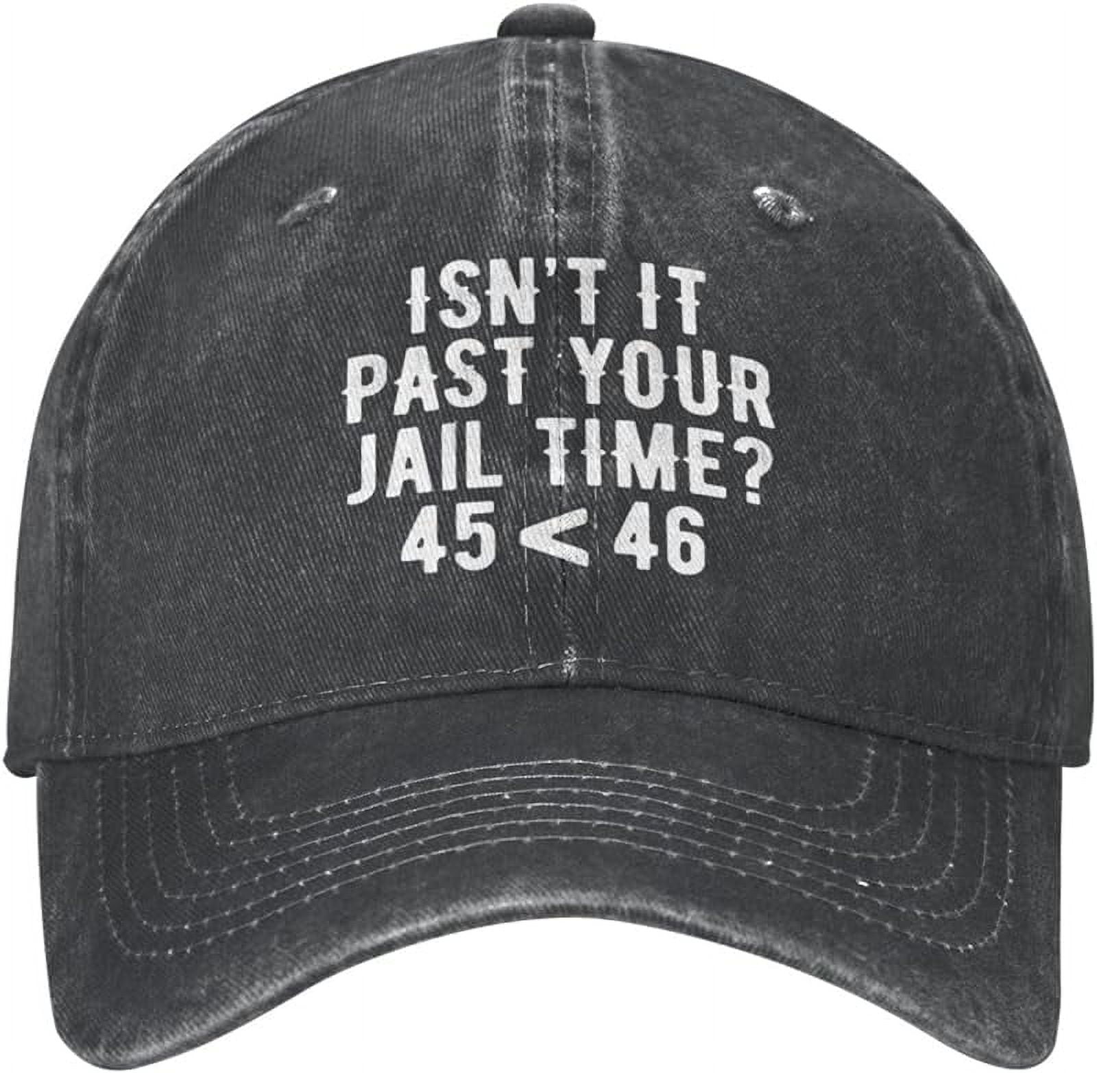Isn't It Past Your Jail Time Funny Hat Retro Baseball Cap for Men Women ...