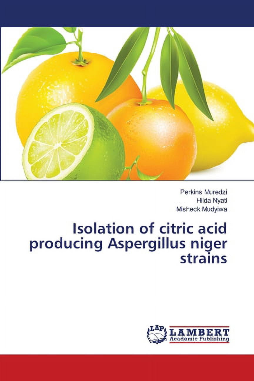 Isolation of citric acid producing Aspergillus niger strains (Paperback ...