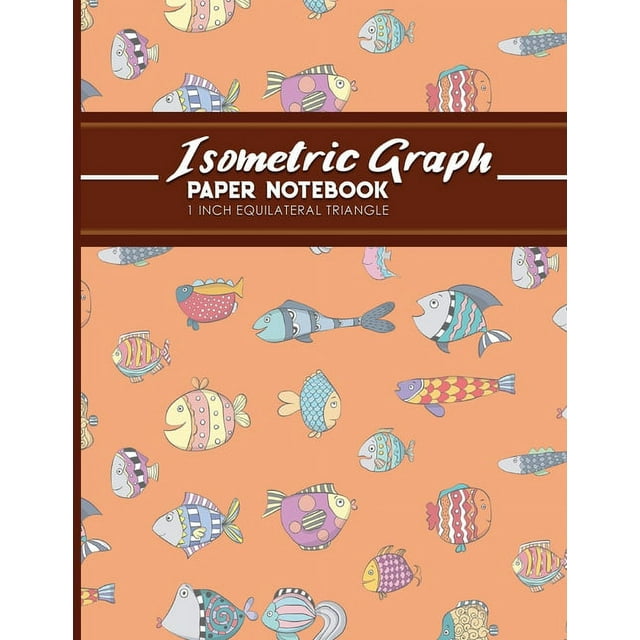Isometric Graph Paper Notebook: 1 Inch Equilateral Triangle ...
