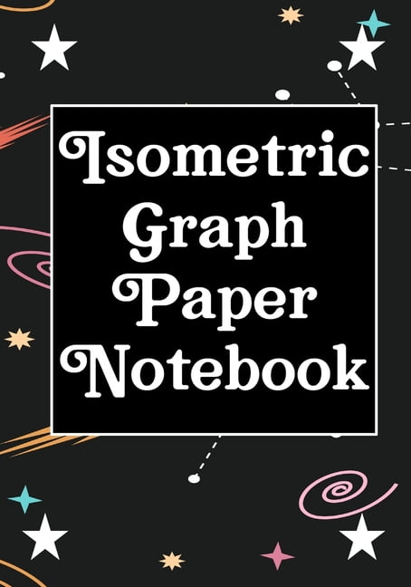 Isometric Graph Paper Notebook : Grid of Equilateral Triangles, Good ...