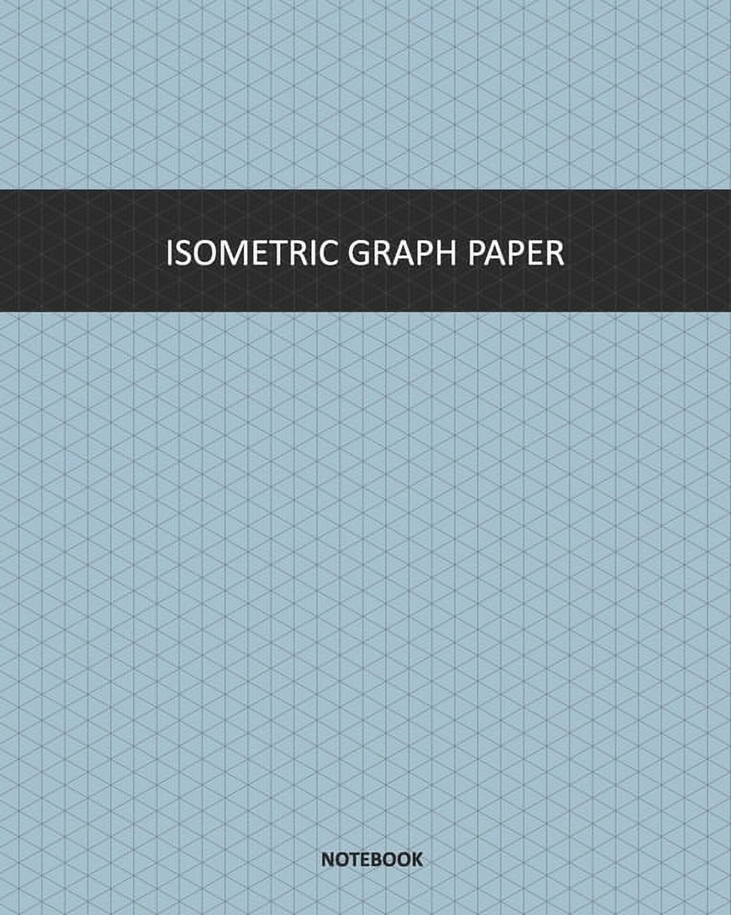 Isometric Graph Paper - Notebook: Isometric drawing pages - 8x10 - 120 ...