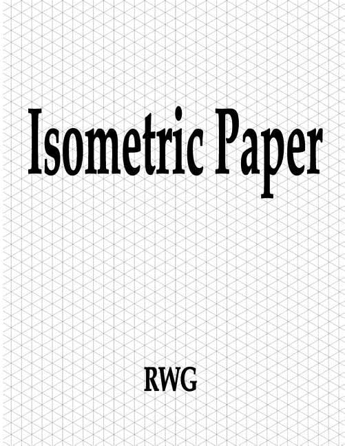 Isometric Paper: 50 Pages 8.5" X 11", (Paperback) - Walmart.com