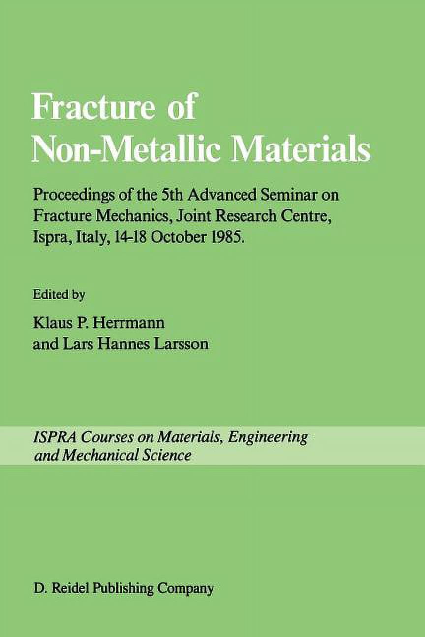 Ispra Courses Fracture of Non-Metallic Materials: Proceeding of the 5th ...