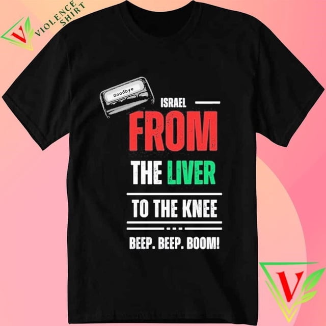 Israel From The Liver To The Knee Beep Beep Boom Shirt - Walmart.com