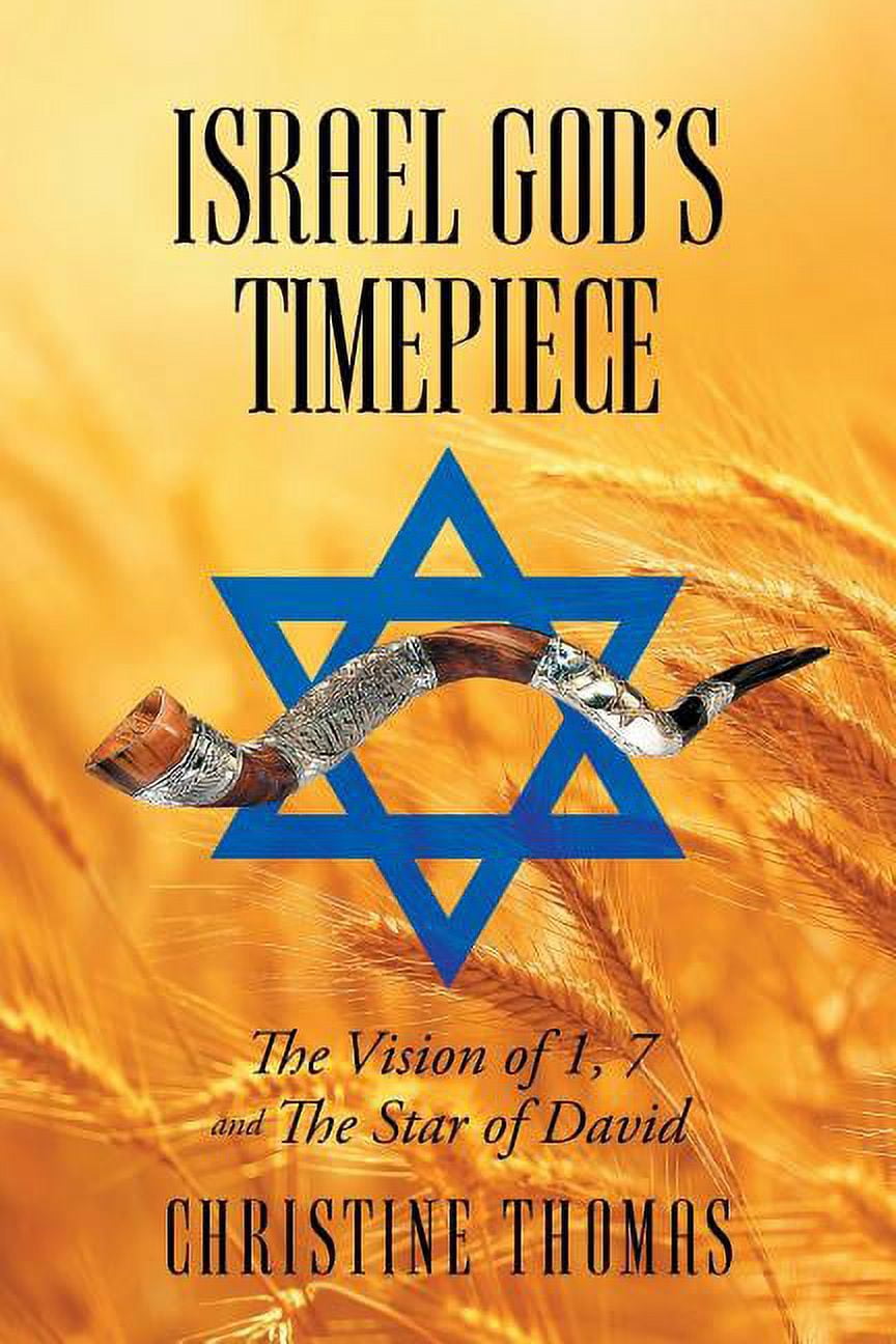Israel God's Timepiece: The Vision Of 1, 7 And The Star Of David ...