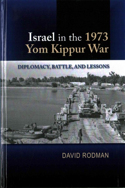 Pre-Owned Israel in the 1973 Yom Kippur War : Diplomacy, Battle and ...