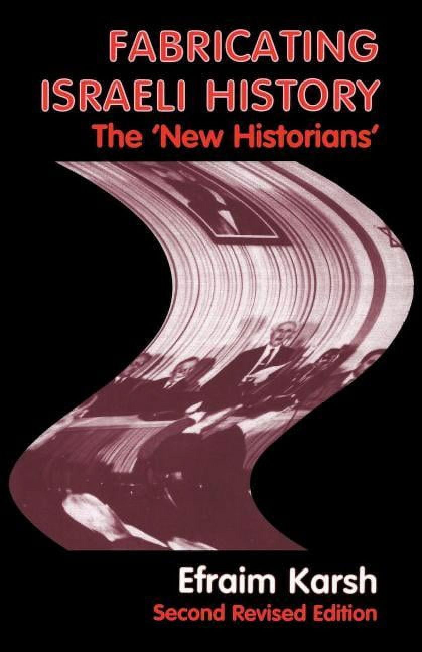 Israeli History, Politics and Society Fabricating Israeli History: The ...