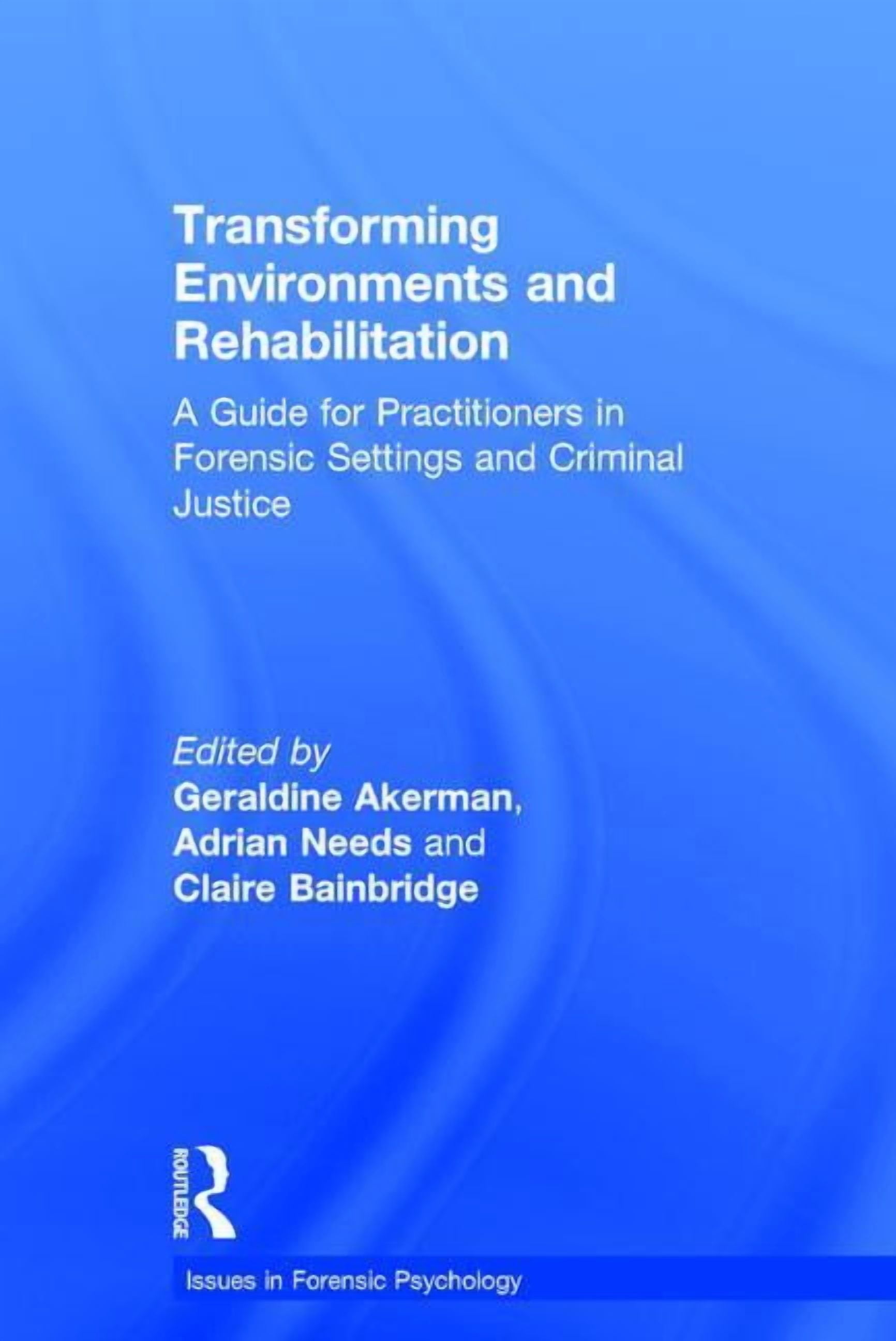 Issues in Forensic Psychology Transforming Environments and ...