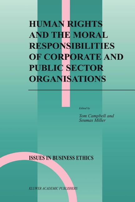 Issues in Business Ethics: Human Rights and the Moral Responsibilities ...