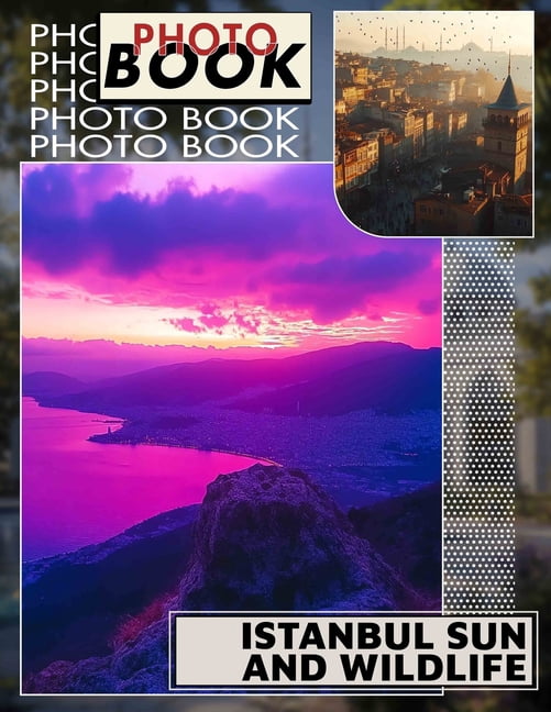 Istanbul Sun and Wildlife Photo Book: Explore Nature In Istanbul With ...