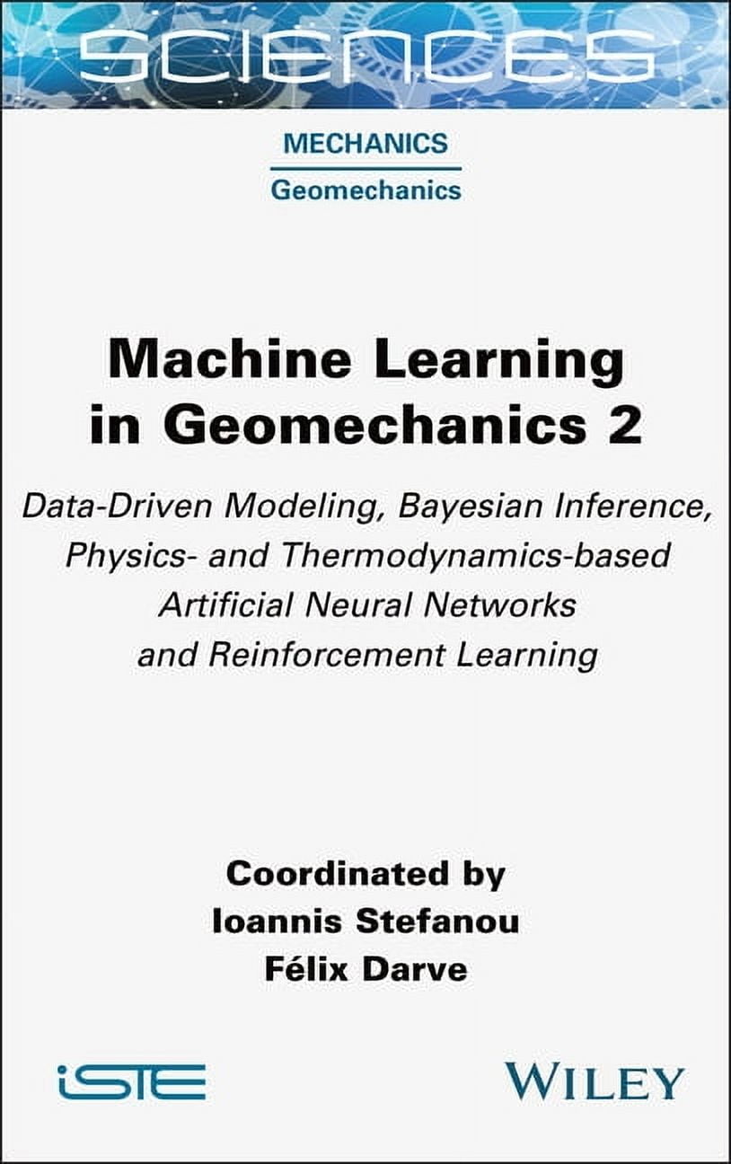Iste Consignment Machine Learning in Geomechanics 2: Data-Driven ...