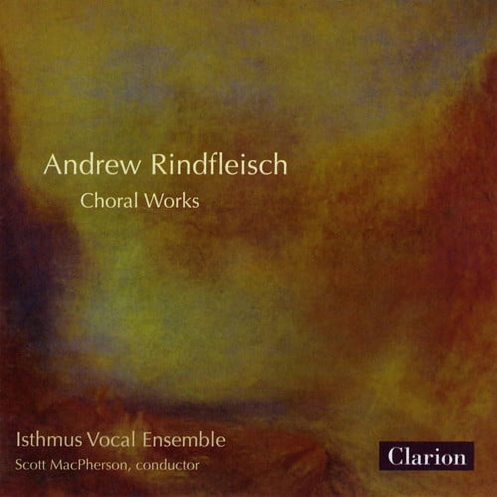 Isthmus Vocal Ensemble - Andrew Rindfleisch Choral Works - Music ...