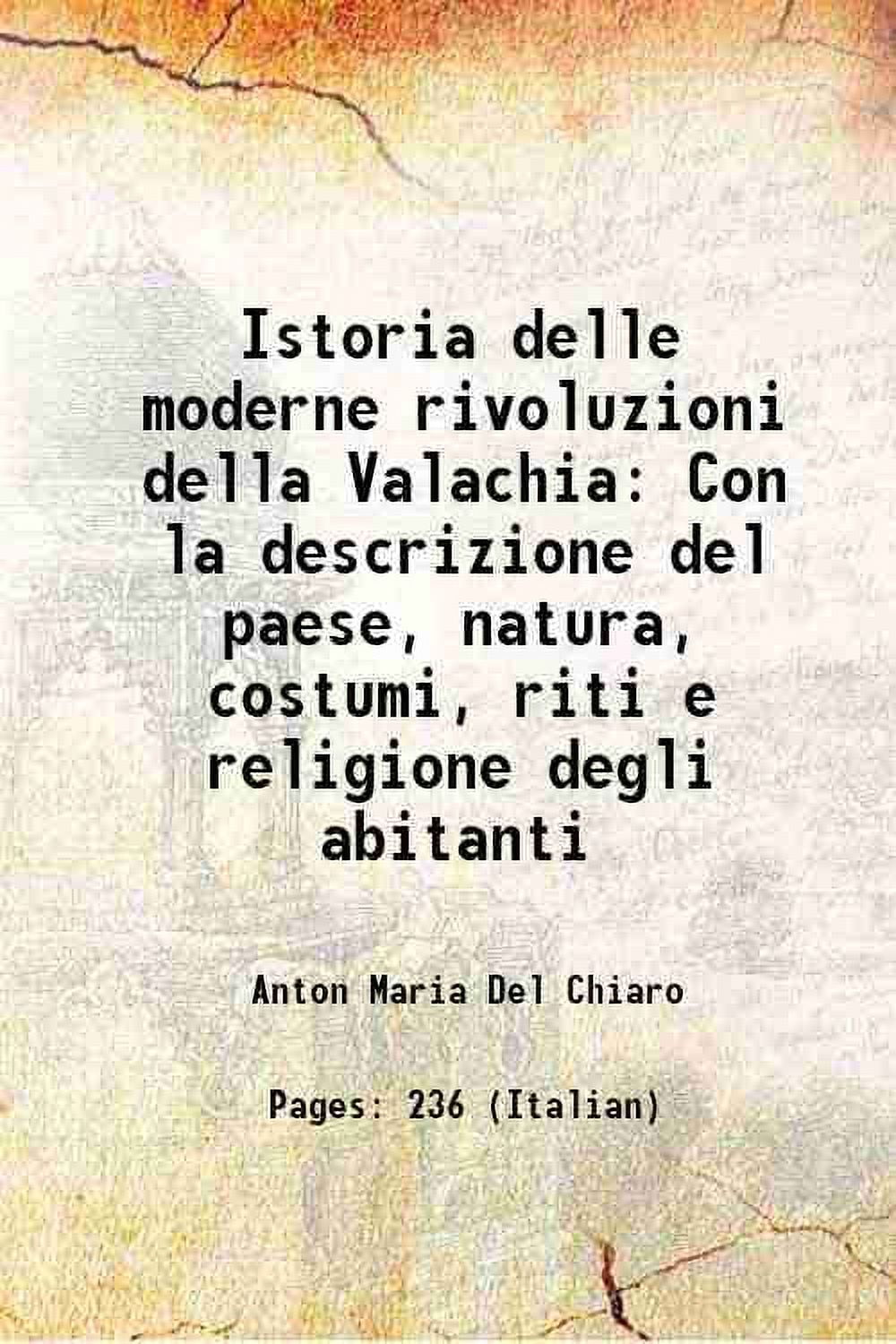 Istoria delle moderne rivoluzioni della Valachia Con la descrizione del ...