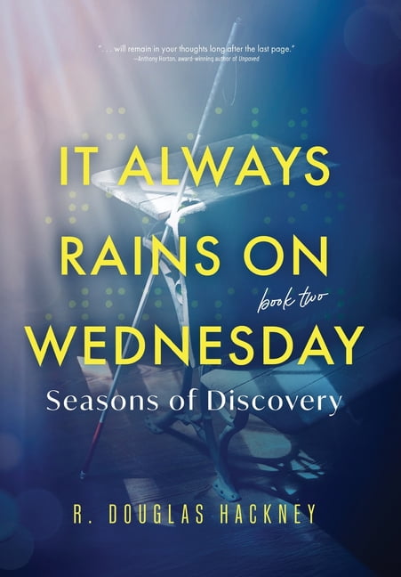 It Always Rains on Wednesday, Book Two: Seasons of Discovery ...