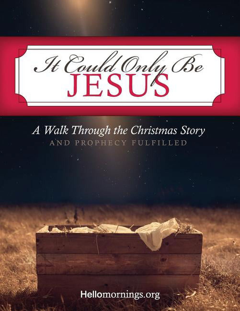 It Could Only Be Jesus: A Walk Through the Christmas Story and Prophecy ...