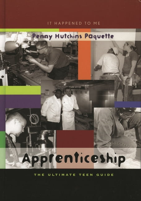 It Happened to Me Apprenticeship: The Ultimate Teen Guide, Book 13 ...