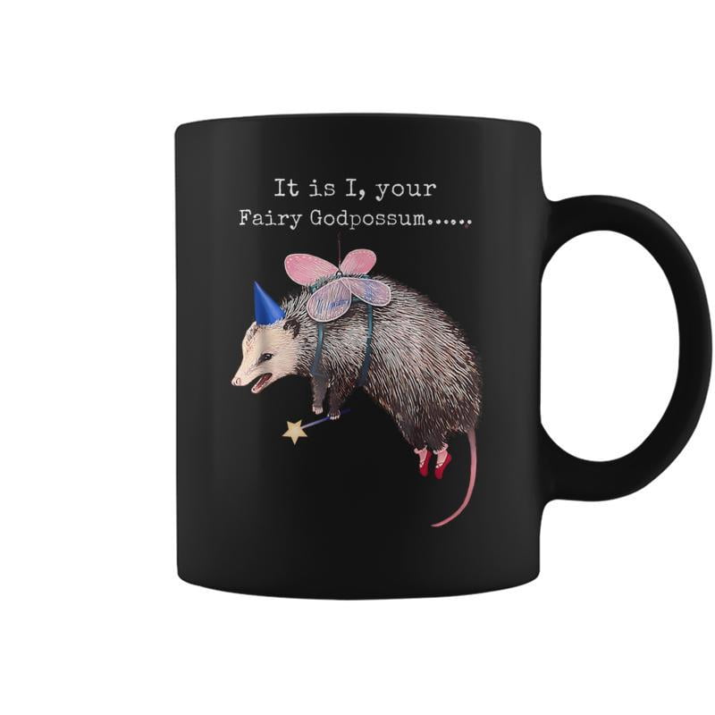 It Is I Your Fairy God Possum Opossum Coffee Mug - Walmart.com