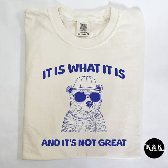 It Is What It Is And It Is Not Great Vintage T T T Vintage Drawing ...