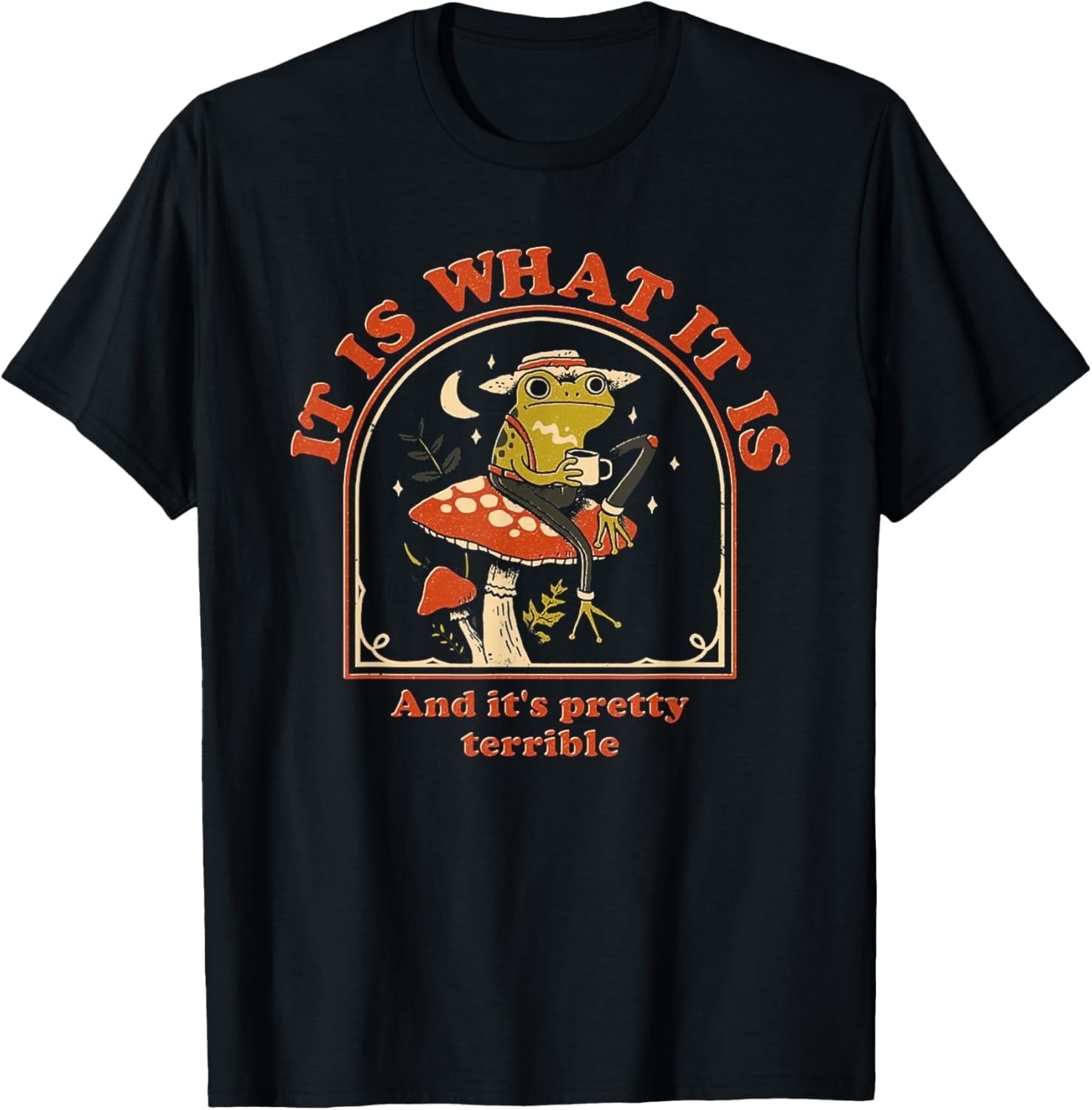 It Is What It Is And It's Pretty Terrible Funny Frog T-Shirt - Walmart.com
