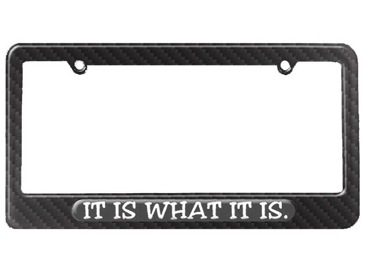 It Is What It Is Funny License Plate Frame Walmart